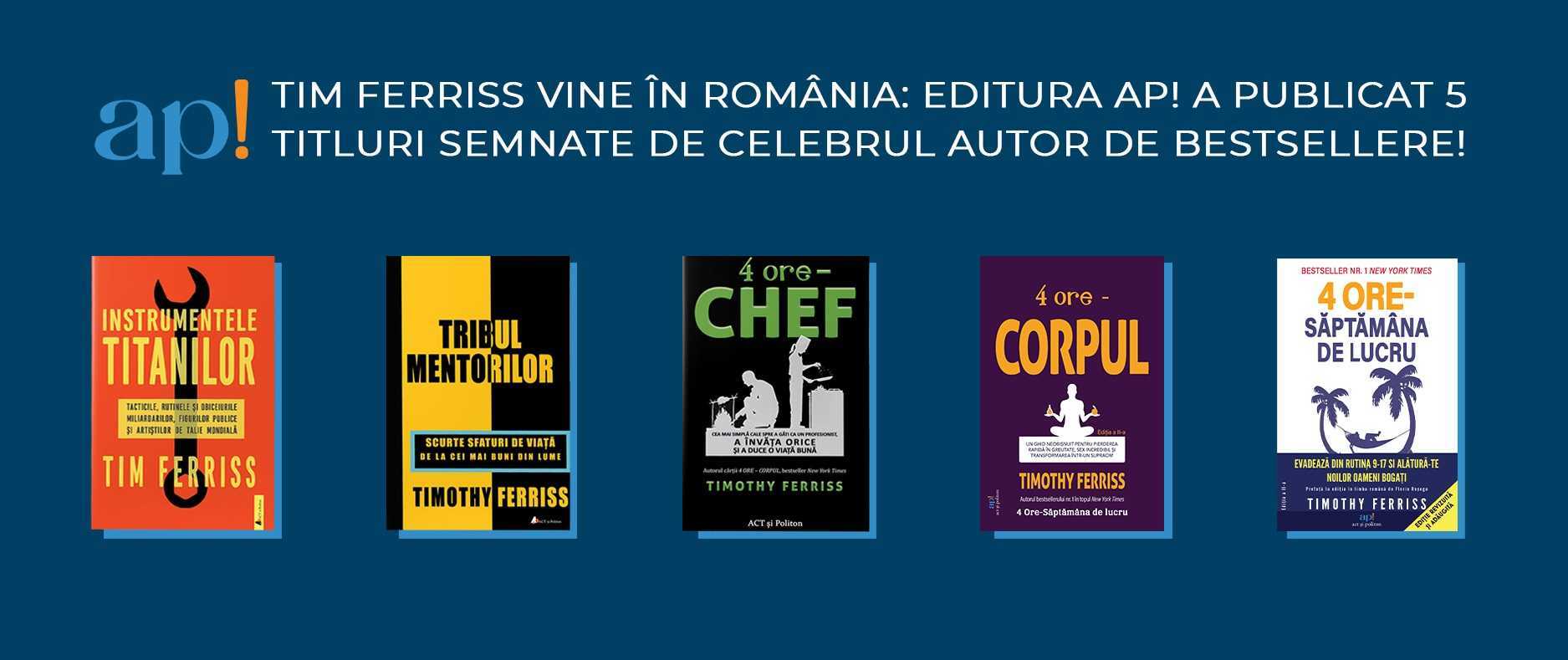 Cultură. Tim Ferriss vine în România: Editura ap! a publicat 5 titluri ...