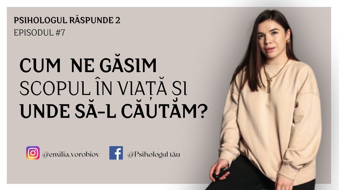 (VIDEO) Cum ne găsim scopul în viață și unde să-l căutăm?/ PODCAST ...