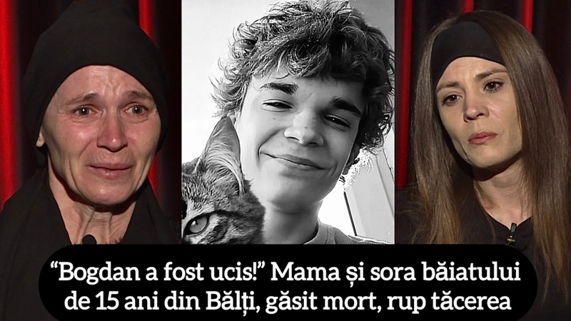 „Mi-am scos fratele decedat din funie.” Sora și mama lui Bogdan ...